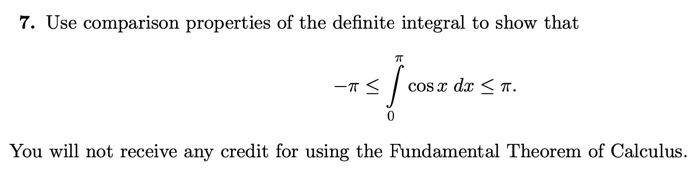 Solved 7. Use comparison properties of the definite integral | Chegg.com