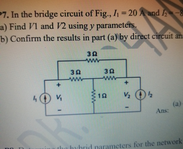 Solved In the bridge circuit of Fig., I1=20A and I2=-8a) | Chegg.com
