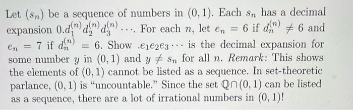 Let (sn) be a sequence of numbers in (0,1). Each sn | Chegg.com