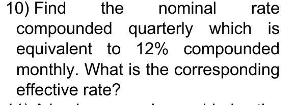 Solved 10) Find the nominal rate compounded quarterly which | Chegg.com