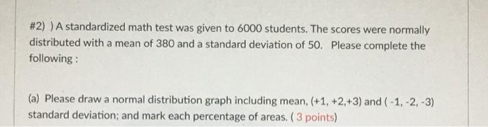 Solved #2)) A standardized math test was given to 6000 | Chegg.com