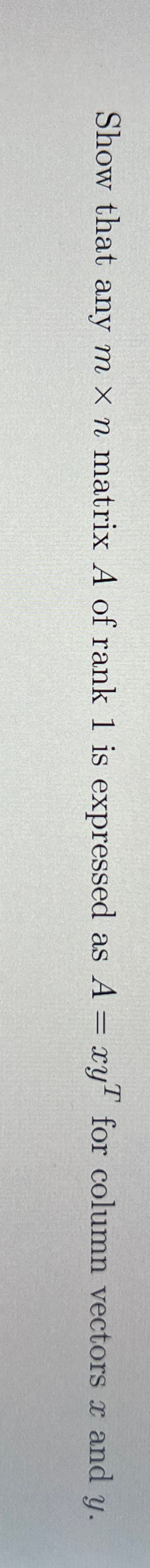 Solved Show that any m×n ﻿matrix A ﻿of rank 1 ﻿is expressed | Chegg.com