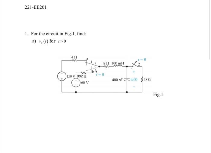 Solved 1. For the circuit in Fig.1, find: a) vC(t) for t>0 | Chegg.com