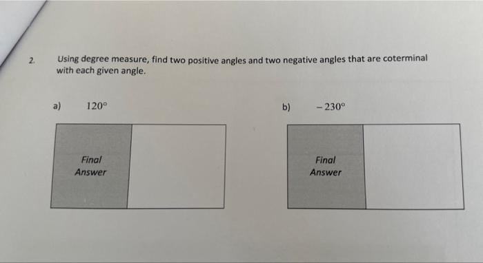 Solved 2. Using degree measure, find two positive angles and | Chegg.com
