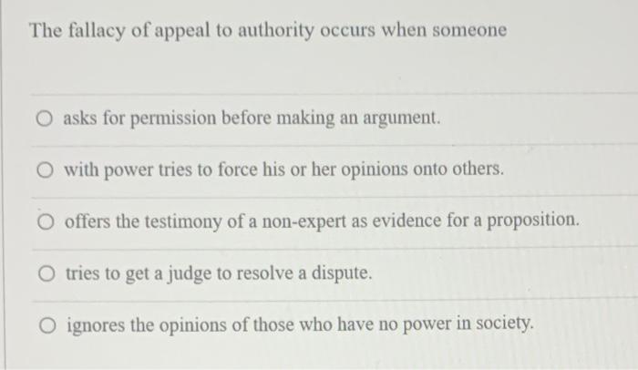 Solved The fallacy of appeal to authority occurs when | Chegg.com