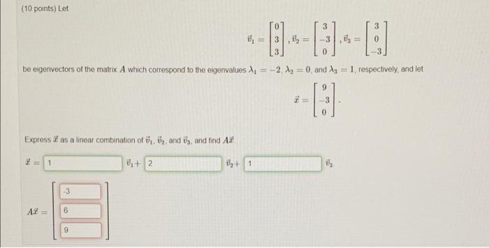 Solved (10 points) Let v1=⎣⎡033⎦⎤,v2=⎣⎡3−30⎦⎤,v3=⎣⎡30−3⎦⎤ be | Chegg.com