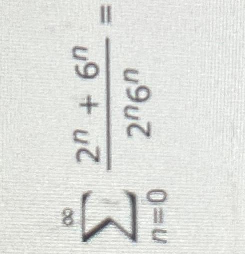 Solved ∑n=0∞2n6n2n+6n= | Chegg.com
