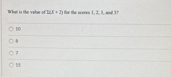 Solved What is the value of E(X+2) for the scores 1, 2, 1, | Chegg.com