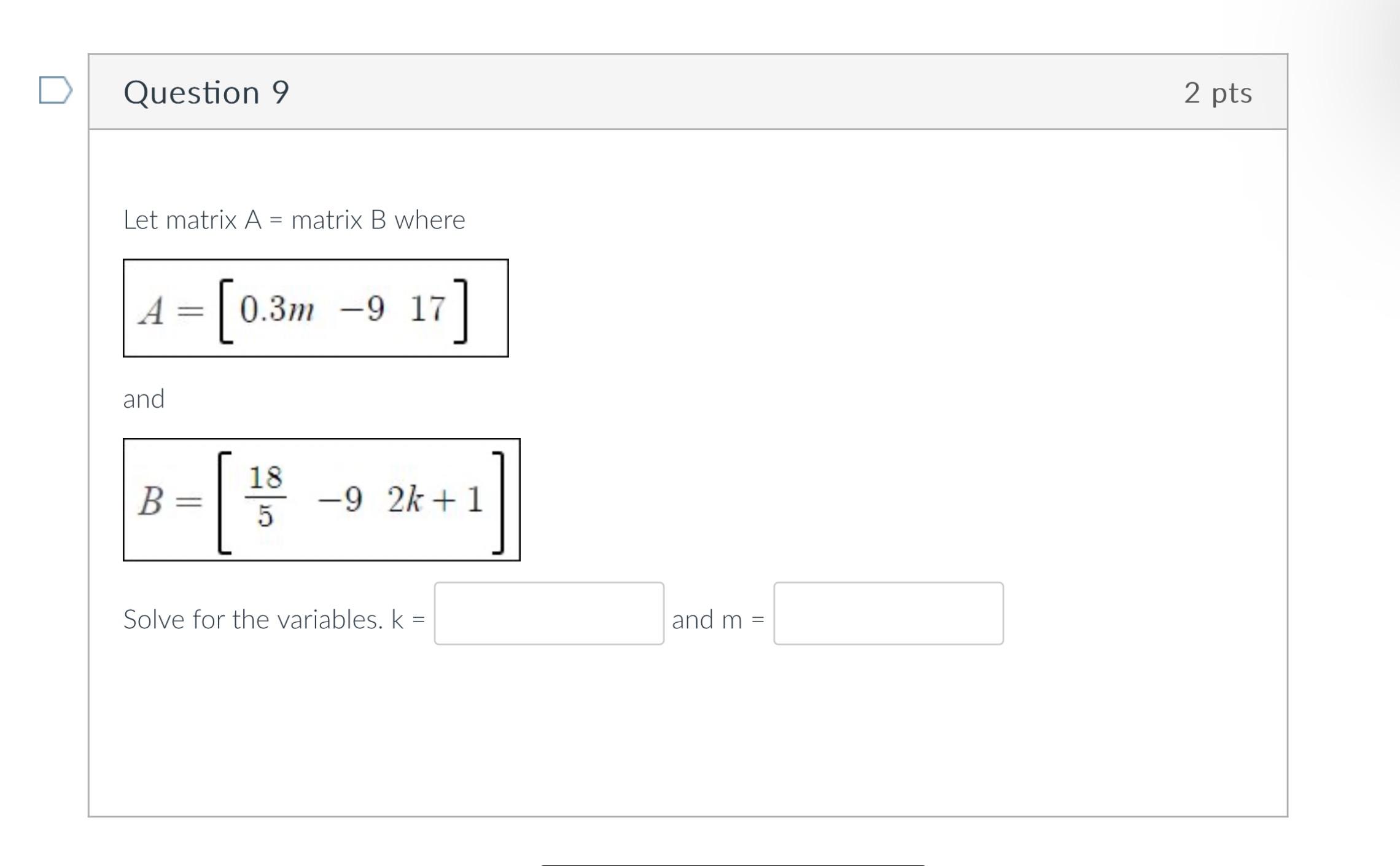 Solved Question 92 ﻿ptsLet matrix A= ﻿matrix B | Chegg.com