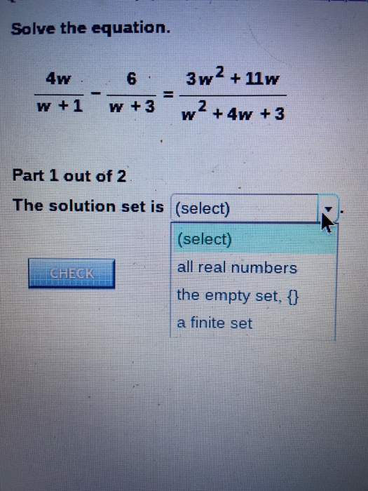 Solved Solve the equation. 4w 6. 3w2 + 11w w2 + 4w +3 w +1 w | Chegg.com