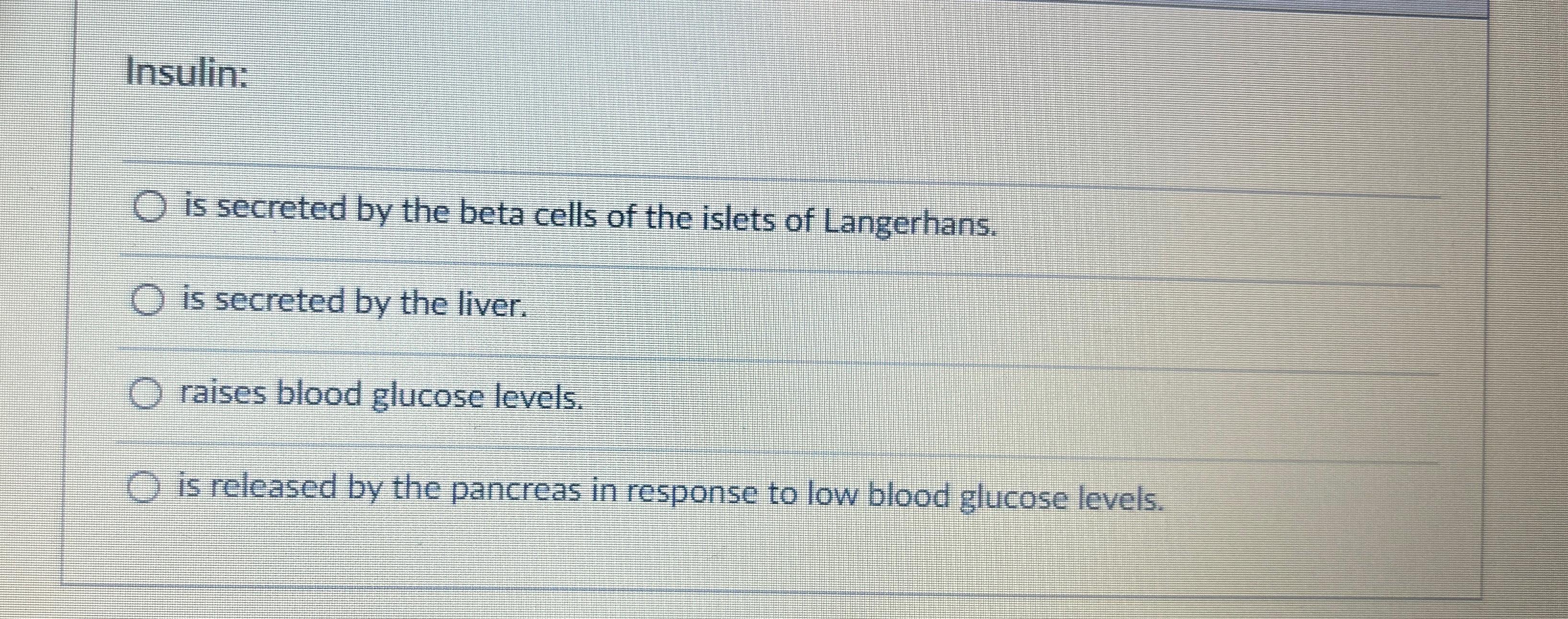 Solved Insulin:is secreted by the beta cells of the islets | Chegg.com