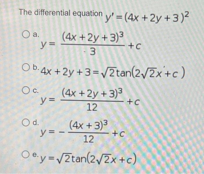 Solved differential equation y′=(4x+2y+3)2 y=3(4x+2y+3)3+c | Chegg.com