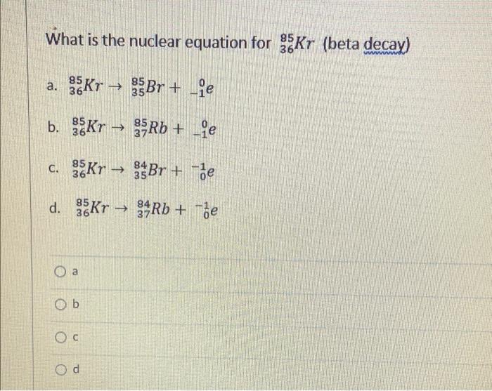 Solved What is the nuclear equation for Kr (beta decay) 95 | Chegg.com