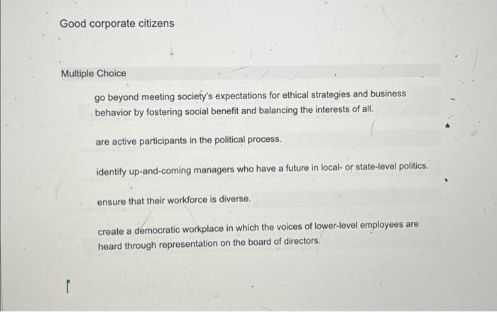 Solved Good corporate citizens Multiple Choice go beyond | Chegg.com