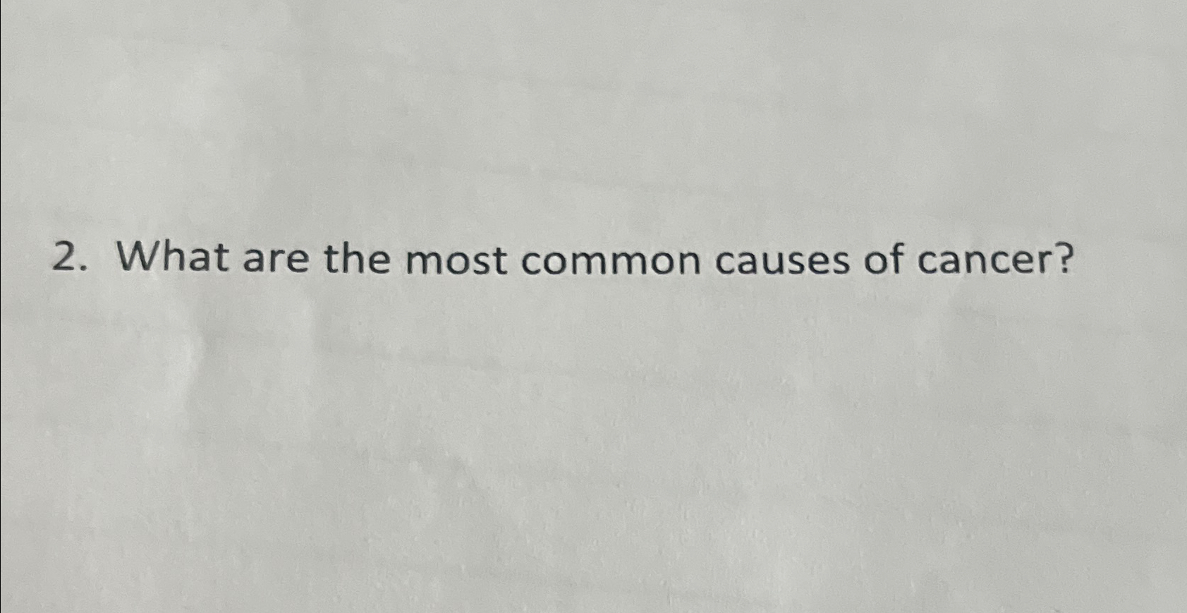 Solved What are the most common causes of cancer? | Chegg.com