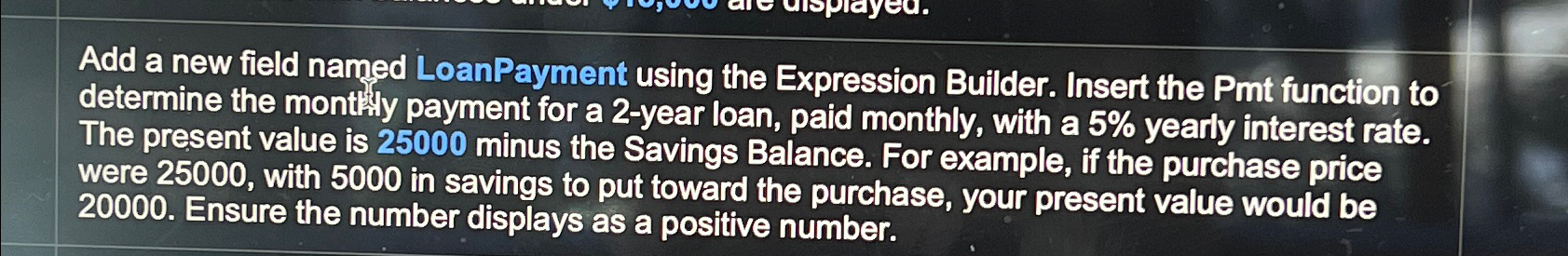 Solved Add a new field named LoanPayment using the | Chegg.com