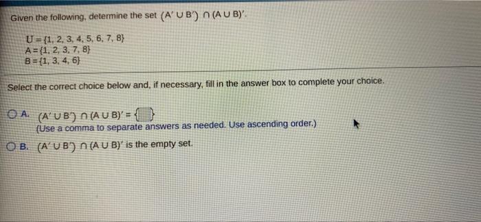 Solved Given the following, determine the set (AUB) n(AUB)' | Chegg.com