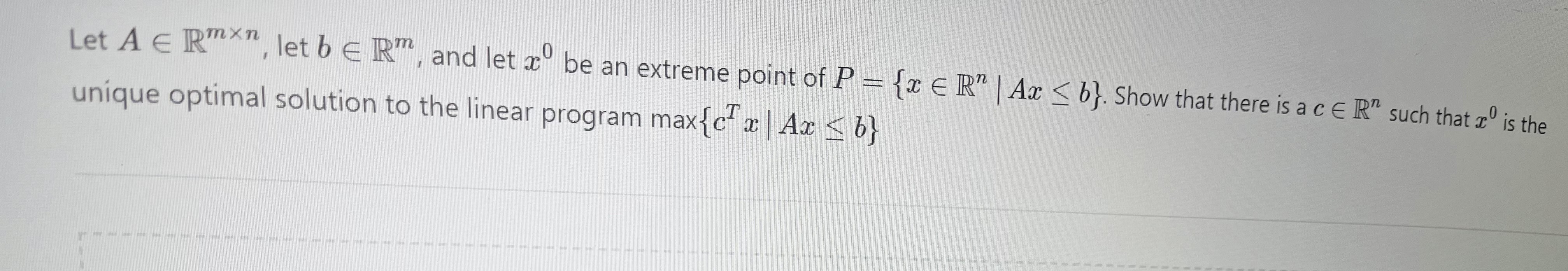 Solved Let AinRm×n, let binRm, and let x0 be an extreme | Chegg.com Solved Let AinRm×n, let binRm, and let x0 be an extreme | Chegg.com