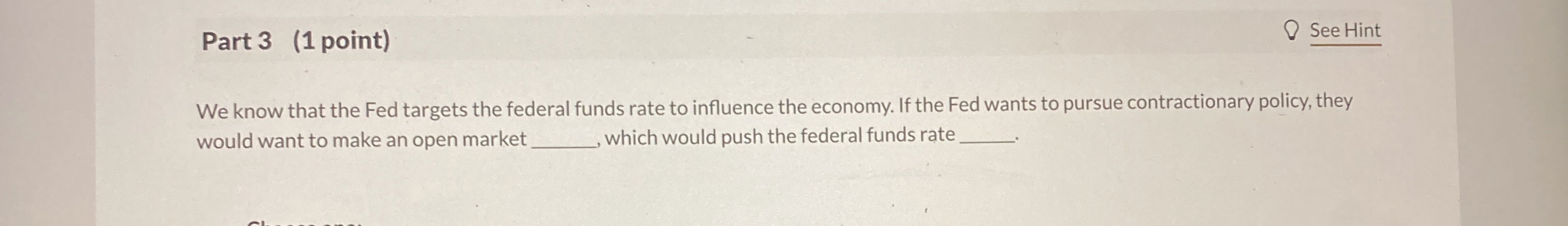 Solved Part 3 (1 ﻿point)See HintWe know that the Fed targets | Chegg.com