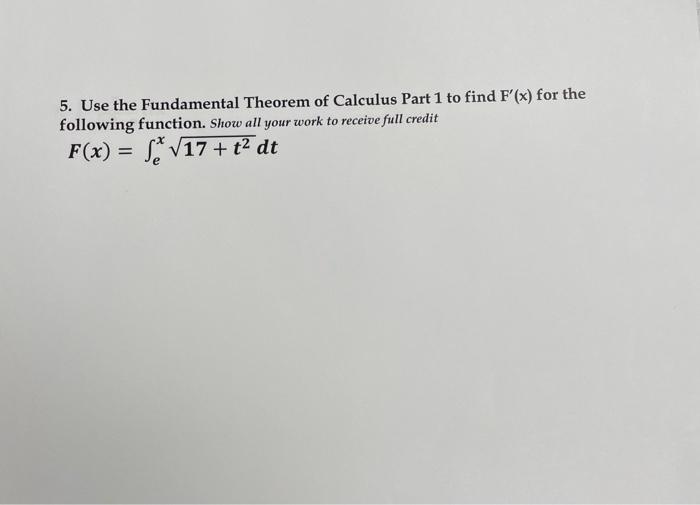 Solved 5. Use the Fundamental Theorem of Calculus Part 1 to | Chegg.com