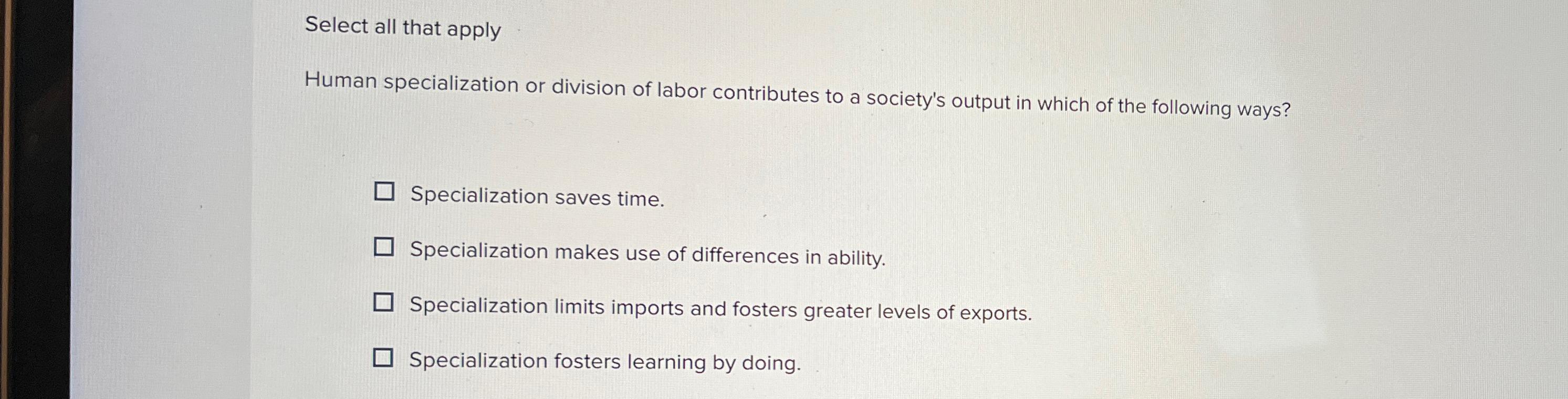 Solved Select all that applyHuman specialization or division | Chegg.com