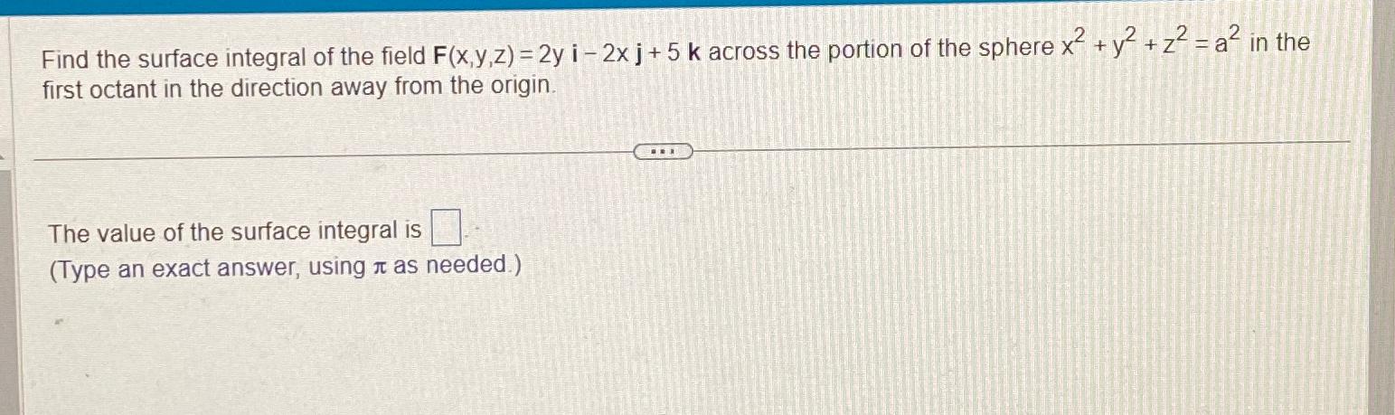 Solved Find the surface integral of the field | Chegg.com