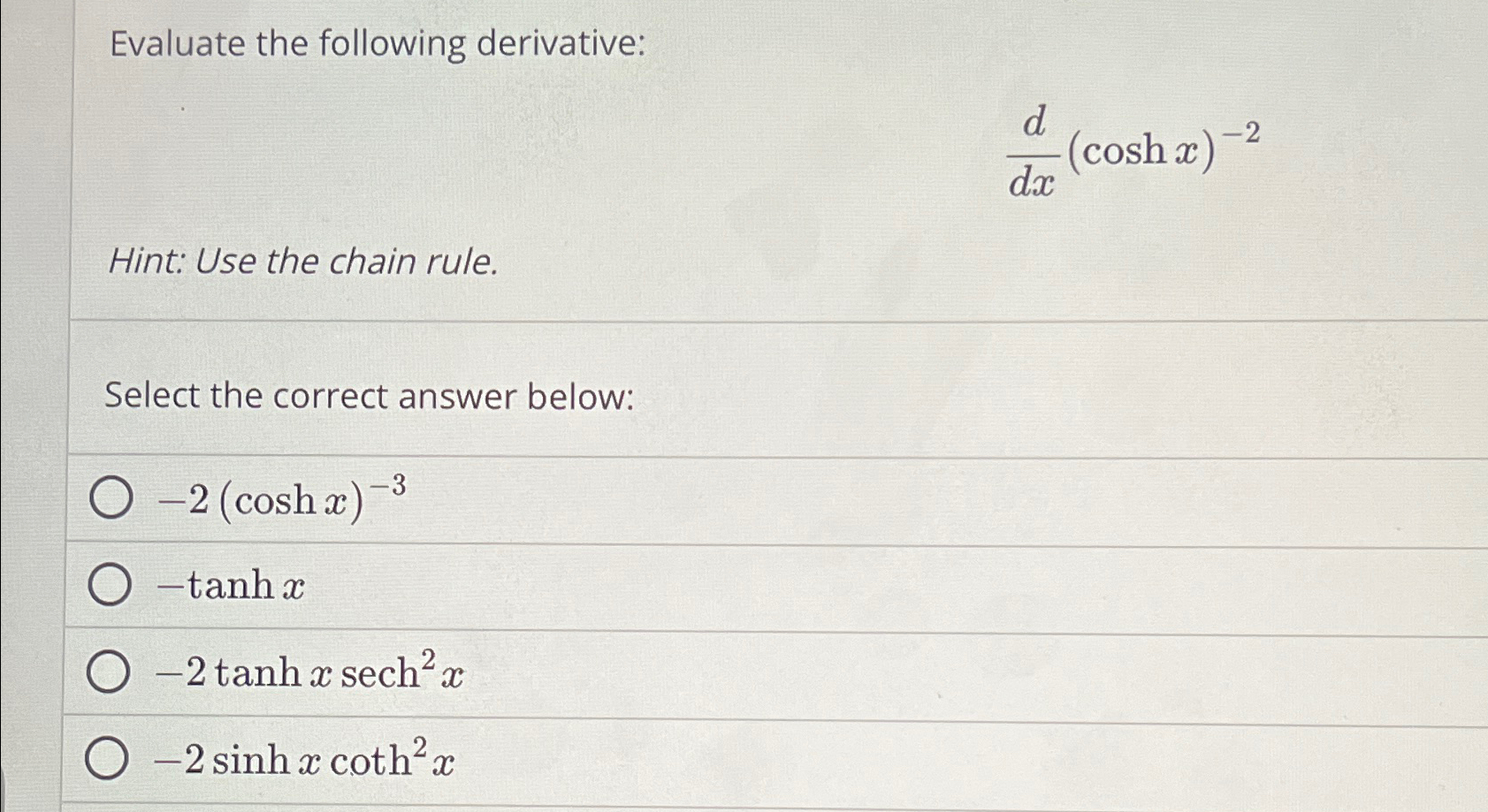 Solved Evaluate the following derivative:ddx(coshx)-2Hint: | Chegg.com