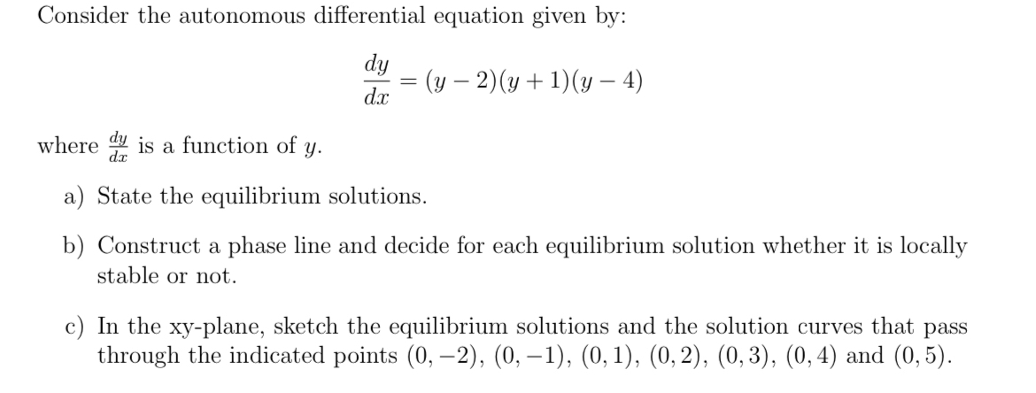 [Solved]: Consider the autonomous differential equation give