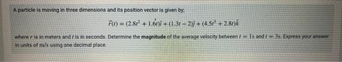 Solved A particle is moving in three dimensions and its | Chegg.com