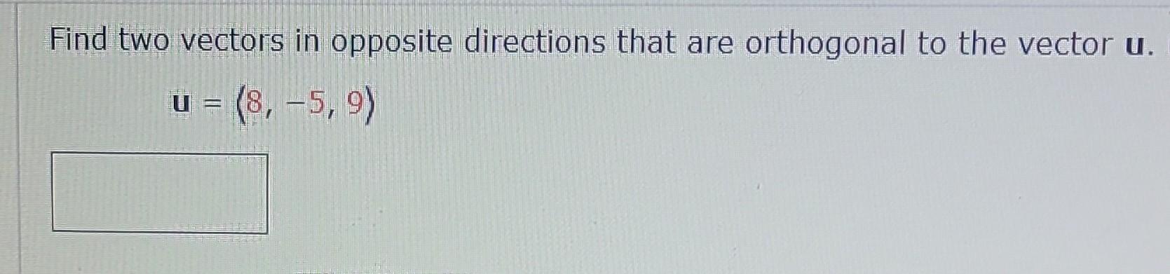 Solved Find two vectors in opposite directions that are | Chegg.com