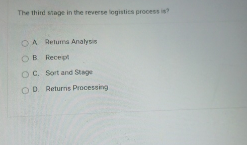 Solved The third stage in the reverse logistics process | Chegg.com