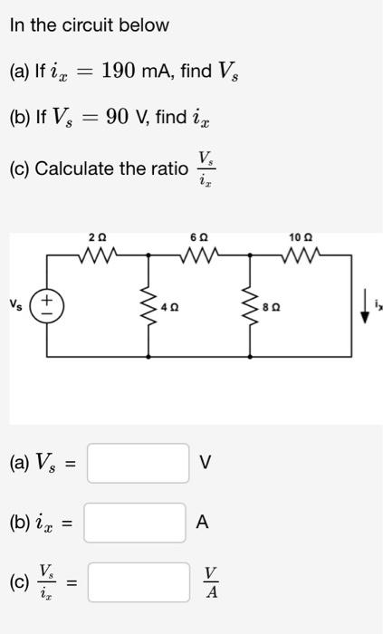 Solved In the circuit below (a) If ix=190 mA, find Vs (b) If | Chegg.com