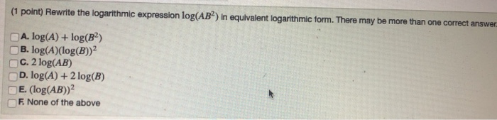 Solved (1 point) Rewrite the logarithmic expression log(AB) | Chegg.com