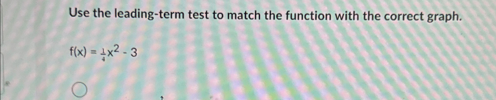 Solved Use the leading-term test to match the function with | Chegg.com