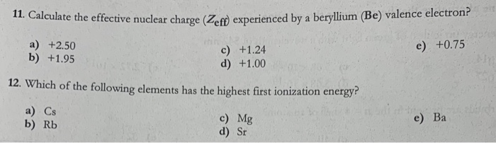 Solved 11. Calculate the effective nuclear charge (Zeff | Chegg.com