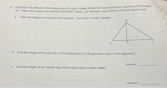 Solved 4. ( 8 points) The altitude to the hypotenuse of a | Chegg.com
