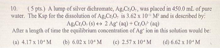 Solved 10. (5 pts.) A lump of silver dichromate, Ag,Cr,O , | Chegg.com