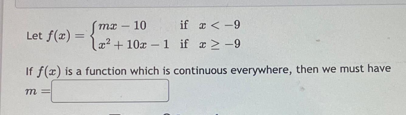Solved Let f(x)={mx-10 if x
