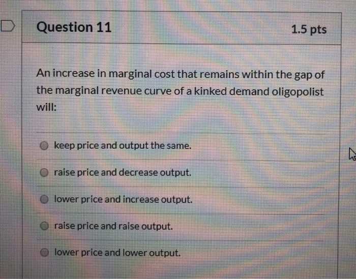 Solved Question 11 1.5 pts An increase in marginal cost that | Chegg.com
