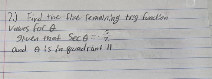 Solved 2.) Find the five remaining trig function Values for | Chegg.com