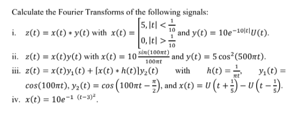 Solved Calculate the Fourier Transforms of ﻿the following | Chegg.com