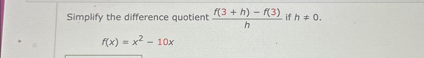 Solved Simplify the difference quotient f(3+h)-f(3)h ﻿if | Chegg.com