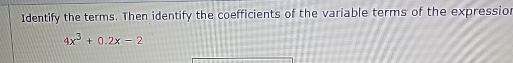 Solved Identify the terms. Then identify the coefficients of | Chegg.com