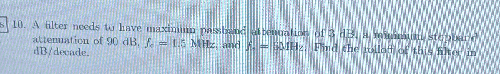 Solved A filter needs to have maximum passband attenuation | Chegg.com