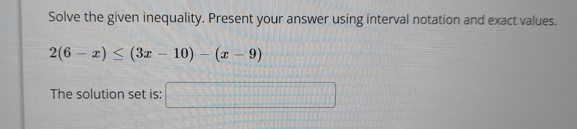 Solved Express the set −2x+25>3x+10 using interval notation. | Chegg.com