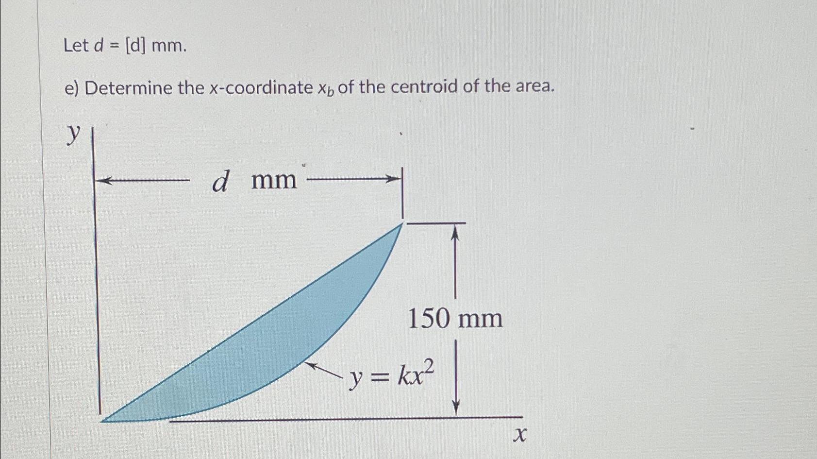 Solved Let d=[85]mm.e) ﻿Determine the x-coordinate xb ﻿of | Chegg.com