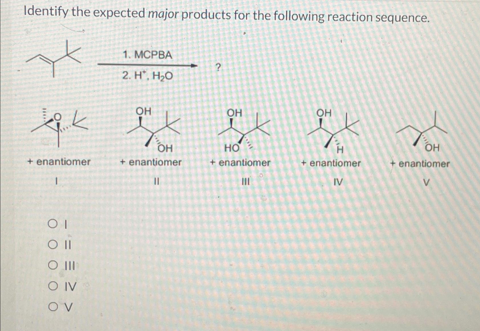 Solved Identify the expected major products for the | Chegg.com