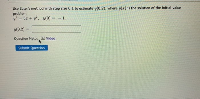 Solved Use Euler's method with step size 0.1 to estimate | Chegg.com