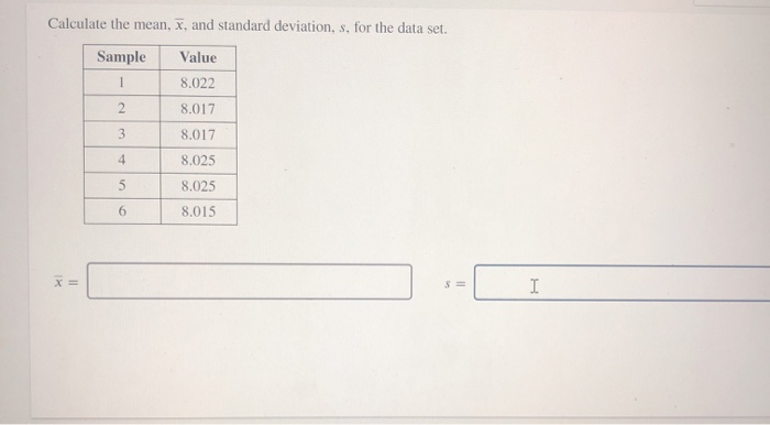 Solved Calculate the mean, x, and standard deviations, s, | Chegg.com