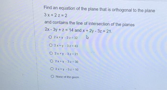 Solved Find an equation of the plane that is orthogonal to | Chegg.com